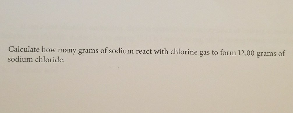 Solved Calculate how many grams of sodium react with | Chegg.com