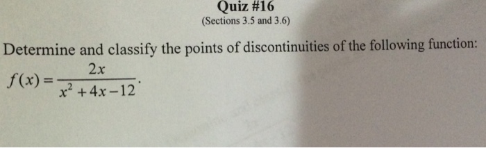 Solved Determine and classify the points of discontinuities | Chegg.com