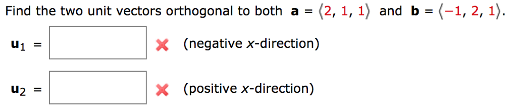 Solved Find the two unit vectors orthogonal to both a = 〈2, | Chegg.com