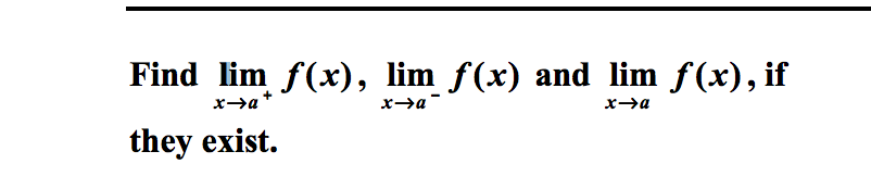 Solved Find lim f(x), lim f(x) and lim f(x), if they exist. | Chegg.com