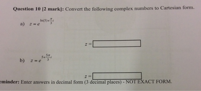 Solved Convert the following complex numbers to Cartesian | Chegg.com