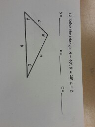 Solved Solve the triangle A = 40 degree, B = 20 degree, a = | Chegg.com
