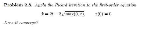 Solved Problem 2.8. Apply the Picard iteration to the | Chegg.com