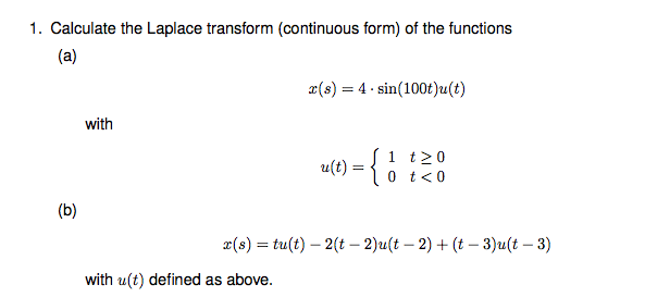 Solved 1. Calculate the Laplace transform (continuous form) | Chegg.com