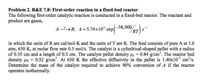 Solved Problem 2. R&E 7.8: First-order reaction in a | Chegg.com