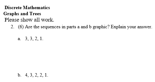 Solved Discrete Mathematics Graphs and Trees Please show all | Chegg.com