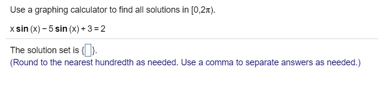 Solved Use a graphing calculator to find all solutions in | Chegg.com