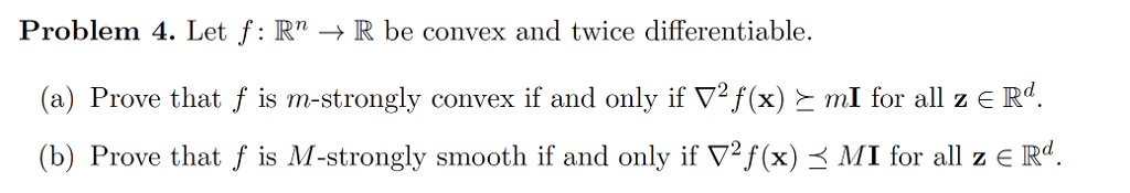 Solved Problem 4. Let f: Rn → R be convex and twice | Chegg.com