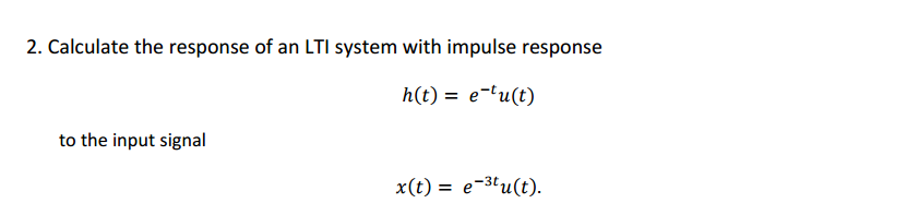 Solved Calculate the response of an LTI system with impulse | Chegg.com