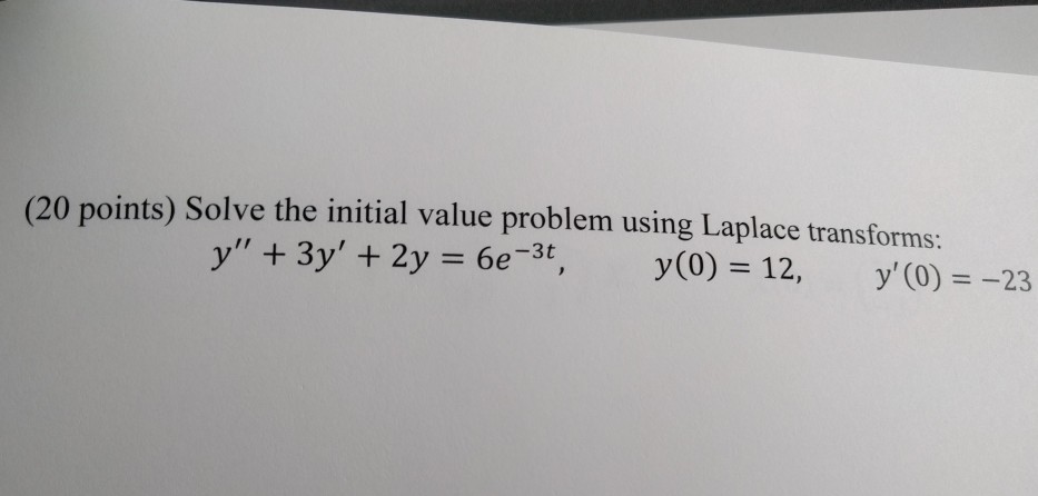 Solved (20 points) Solve the initial value problem using | Chegg.com