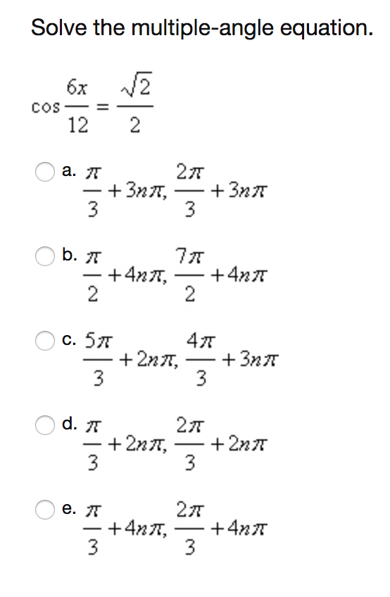 Solved Solve the multiple-angle equation. 6x COS - 12 2 a, π | Chegg.com