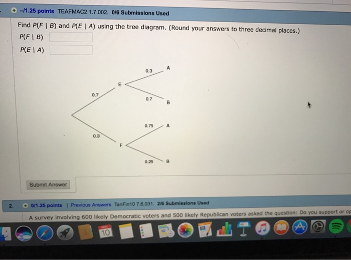 Solved Find P(F | B) and P(E | A) using the tree diagram. | Chegg.com