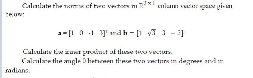 Solved Calculate the norms of two vectors in R3x 1 column | Chegg.com