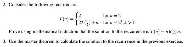 Solved 2. Consider the following recurrence: T(n) = {2 for | Chegg.com