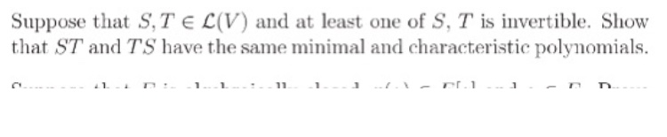 Solved Suppose that S,TEL(V) and at least one of S, T is | Chegg.com