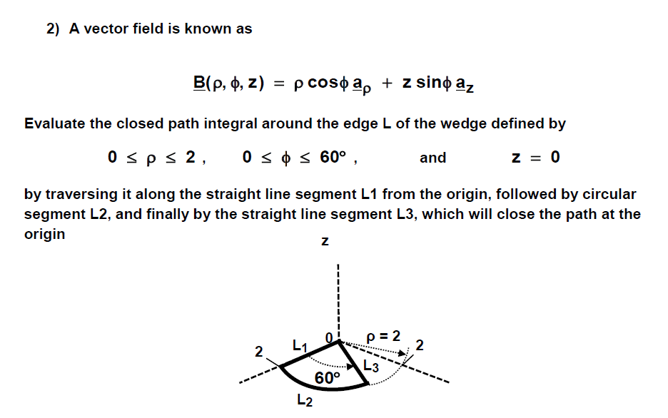 Solved 2) A vector field is known as B(p,psi,z) = pcospsi ap | Chegg.com