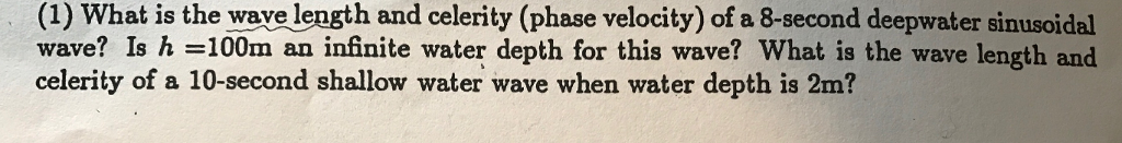 Solved What is the wave length and celerity (phase velocity) | Chegg.com