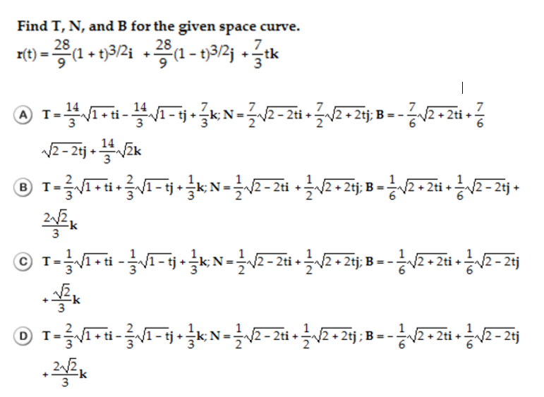 Solved Find T, N, and B for the given space curve. r(t) = | Chegg.com