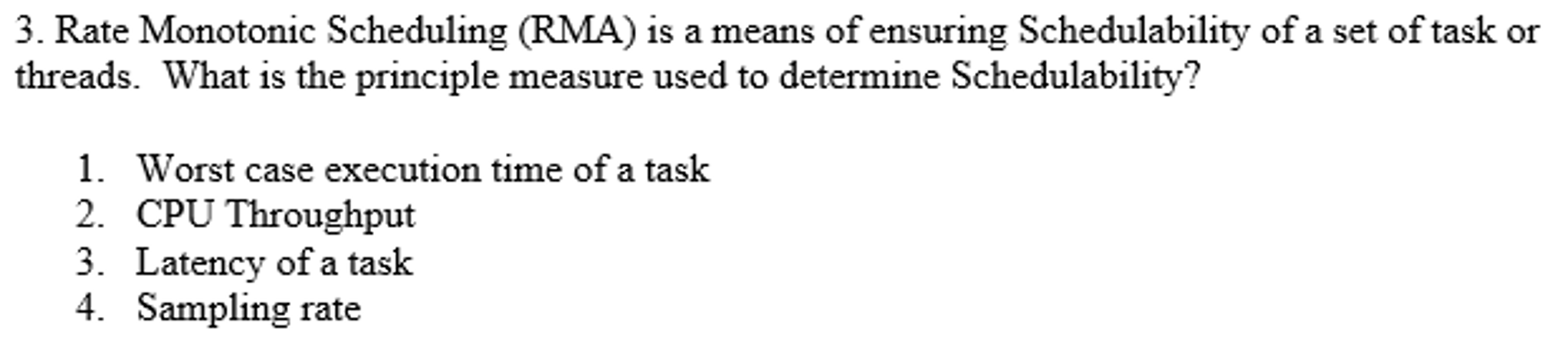 Solved Rate Monotonic Scheduling (RMA) is a means of | Chegg.com
