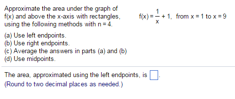Solved Approximate the area under the graph of f(x) and | Chegg.com