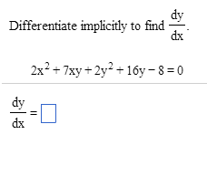 Solved Differentiate implicitly to find dy/dx. 2x^2 - 7xy - | Chegg.com