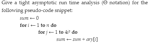 Solved Give a tight asymptotic run time analysis (theta | Chegg.com