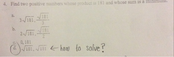 Solved Find two positive numbers whose product is 1x1 and | Chegg.com