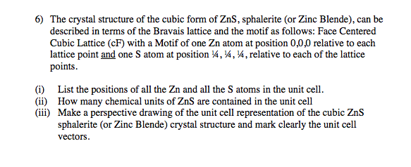 6) The crystal structure of the cubic form of ZnS, | Chegg.com