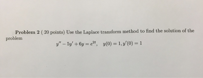 Solved Use Laplace transform method to find the solution of | Chegg.com