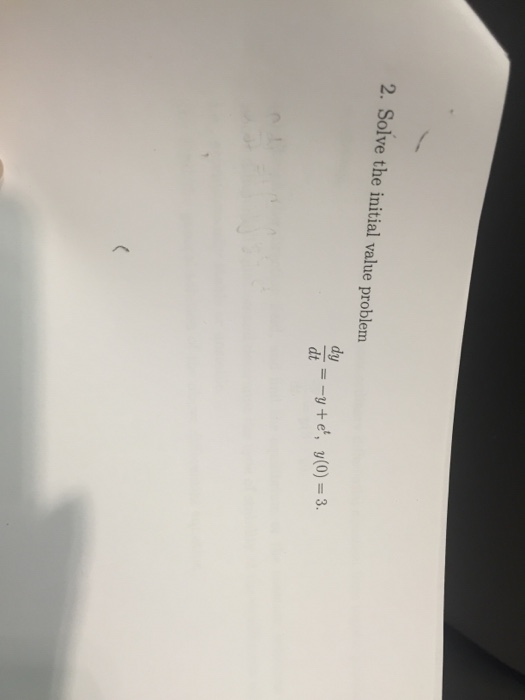 Solved Solve the initial value problem dy/dt = -y + e^t, | Chegg.com