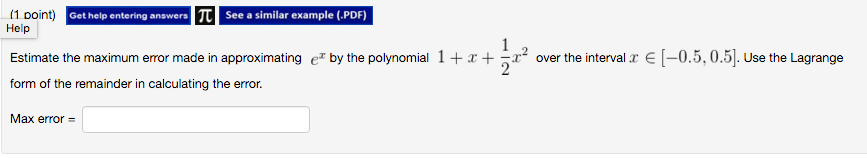 Solved Estimate the maximum error made in approximating ex | Chegg.com