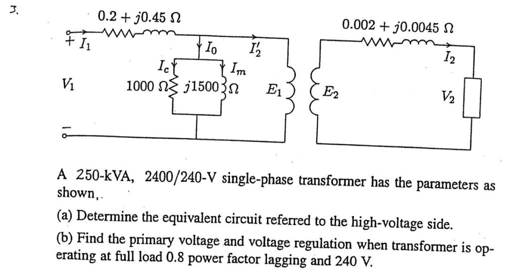 Solved A 250-kVA, 2400/240-V single-phase transformer has | Chegg.com