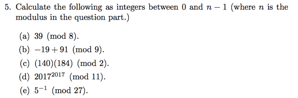 Solved 5. Calculate the following as integers between 0 and | Chegg.com