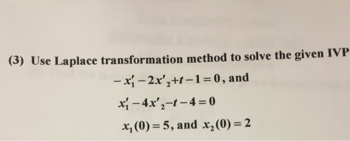 Solved Use Laplace transformation method to solve the given | Chegg.com