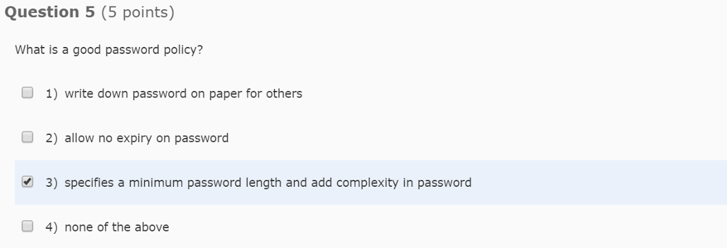 Solved Question 5 (5 points) What is a good password policy? | Chegg.com