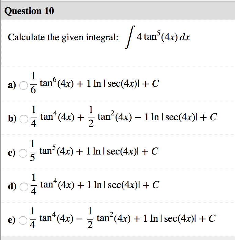 Solved Question 10 Calculate the given integral: /4 tan'(4x) | Chegg.com