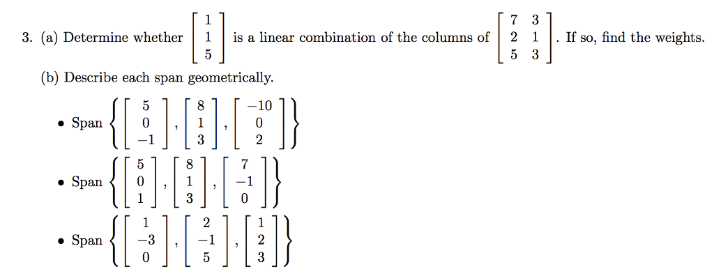 Solved 3. (a) Determine whether 1is a linear combination of | Chegg.com