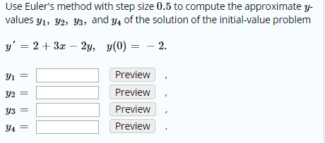 Solved Use Euler's method with step size 0.5 to compute the | Chegg.com