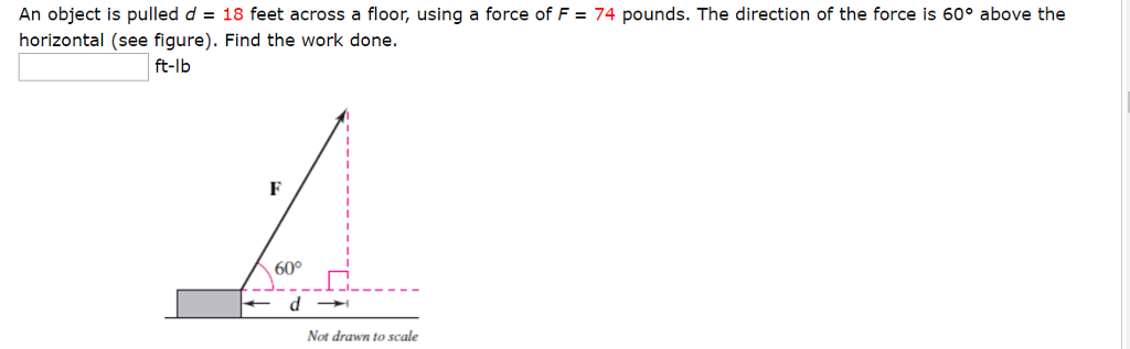 Solved An Object Is Pulled D 18 Feet Across A Floor Using