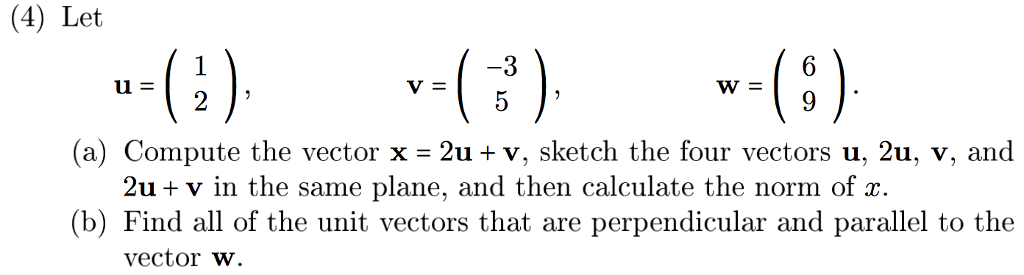 Solved (4) Let -3 u= w= 9 (a) Compute the vector x - 2u v, | Chegg.com