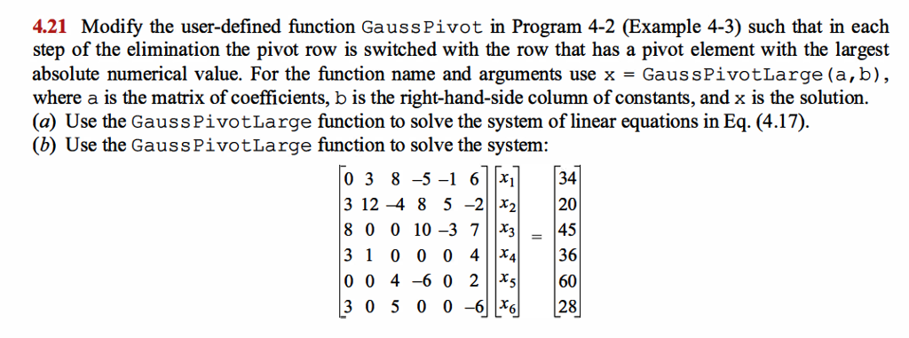 Solved 4.21 Modify the user-defined function GaussPivot in | Chegg.com