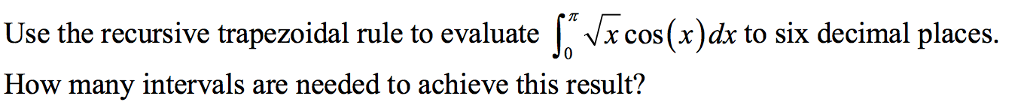 Solved Use the recursive trapezoidal rule to evaluate | Chegg.com