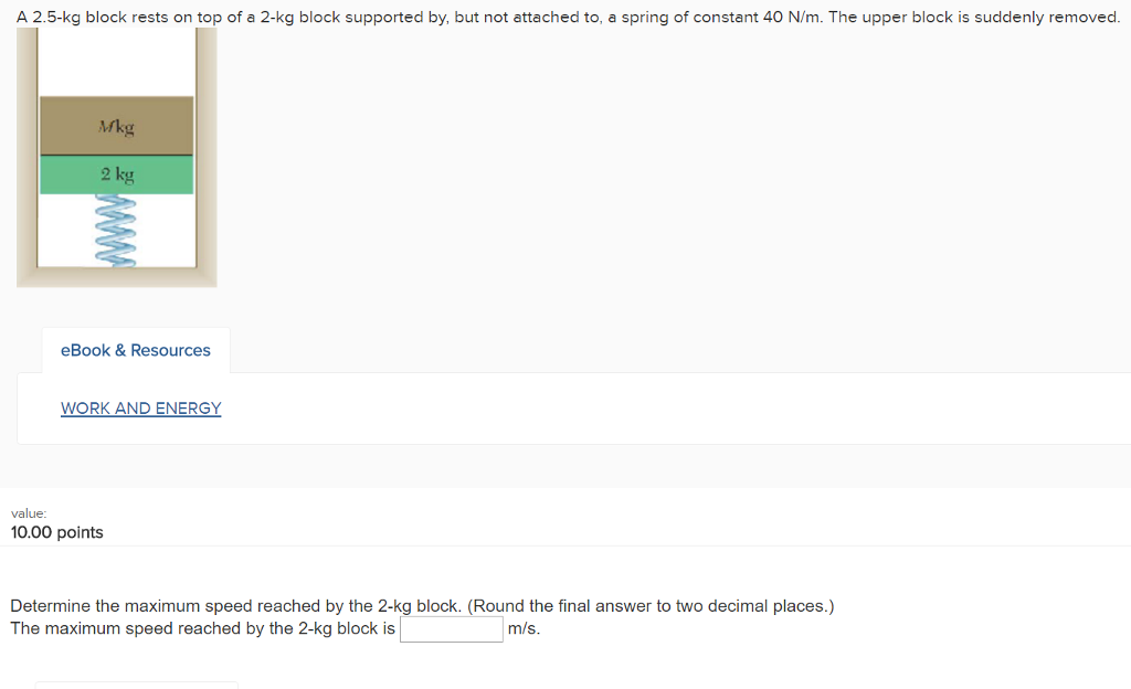 Solved A 2.5-kg block rests on top of a 2-kg block supported | Chegg.com