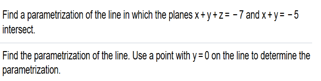 Solved Find a parametrization of the line in which the | Chegg.com
