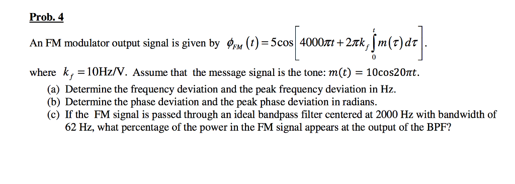 Solved Prob. 4 An FM modulator output signal is given by | Chegg.com