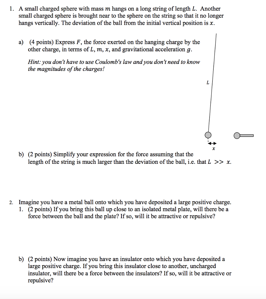 Solved 1. A small charged sphere with mass m hangs on a long | Chegg.com