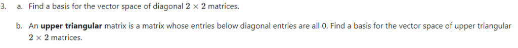 Solved 3, a. Find a basis for the vector space of diagonal 2 | Chegg.com