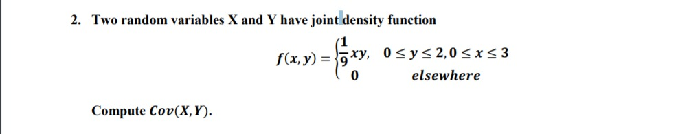Solved 2. Two random variables X and Y have joint density | Chegg.com
