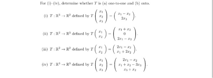 Solved For, determine whether T is one to one and onto. T: | Chegg.com