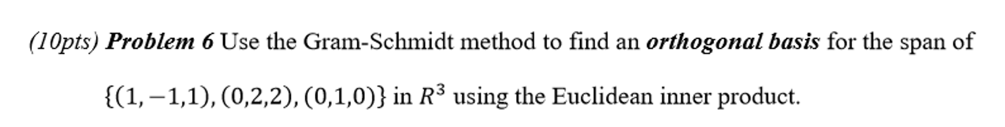 Solved Use the Gram-Schmidt method to find an orthogonal | Chegg.com